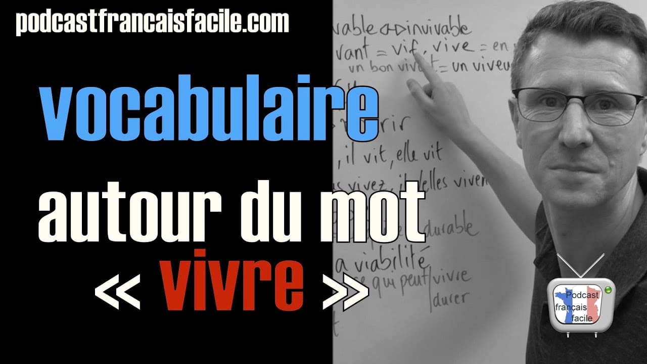 Augmenter son vocabulaire en français - leçon autour du mot vivre ...