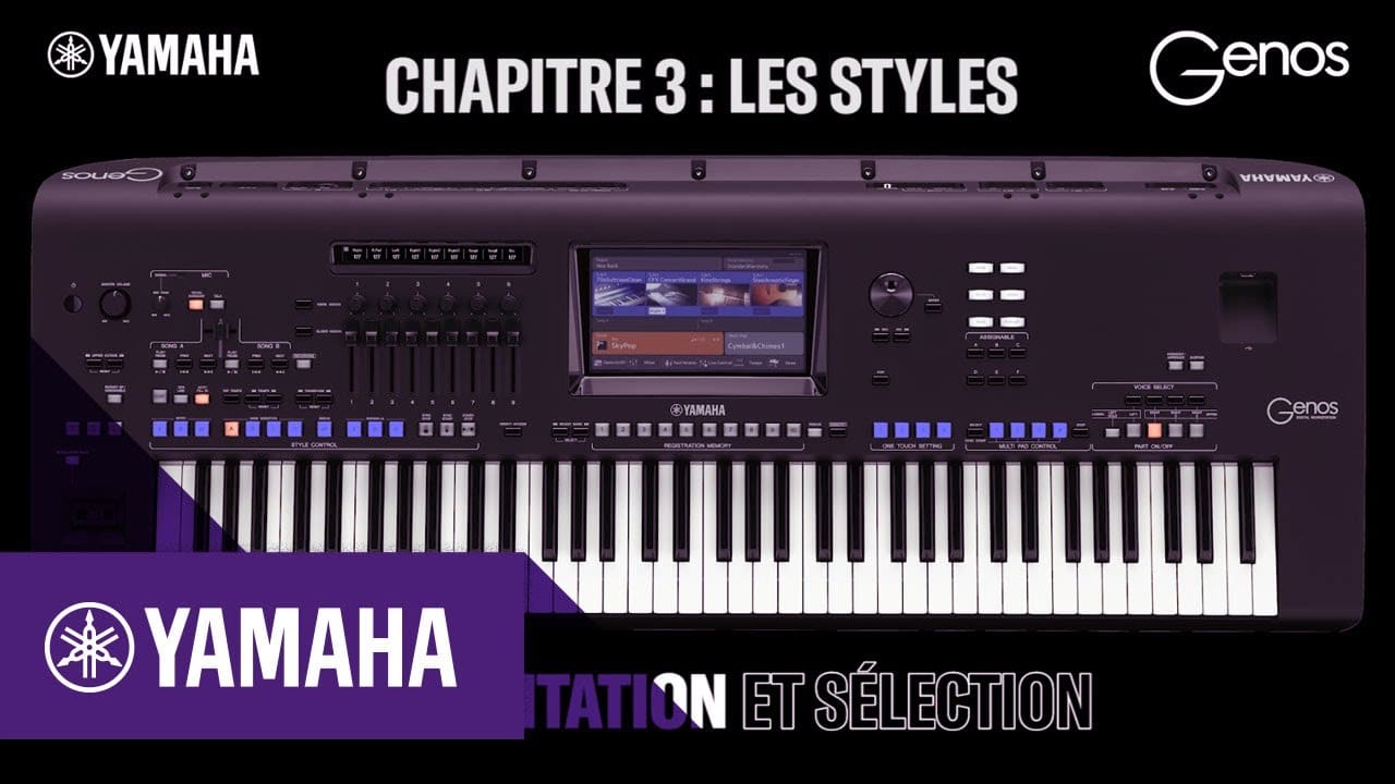 Tutoriel Genos - Chapitre 3 : Les styles | Yamaha Music - VideoTutoriels