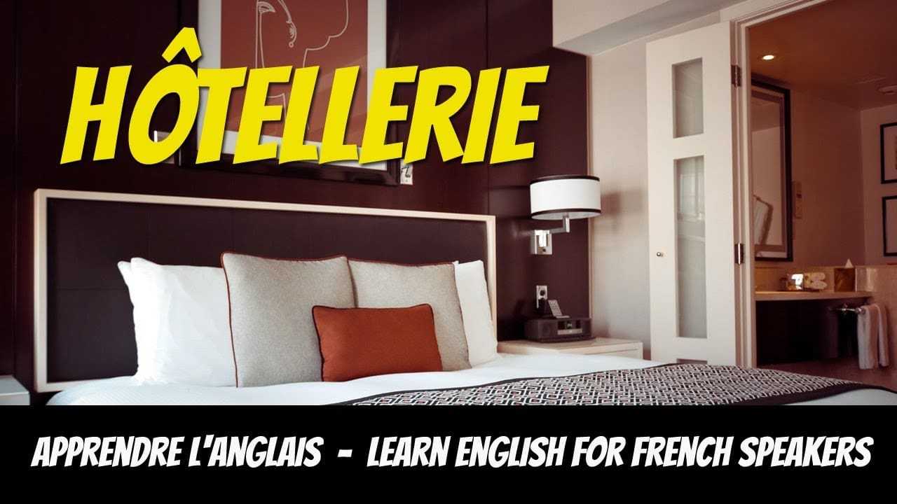 Leçon d'anglais, vocabulaire, hôtellerie - Learn English for French ...