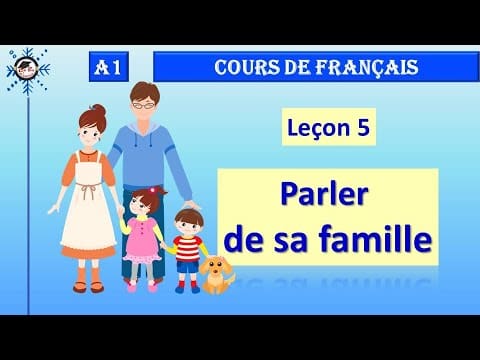 A1 🌹 Leçon #5 : Parler de sa famille ★ COURS DE FRANÇAIS - A1 ...