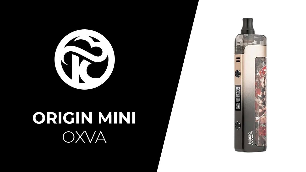 Pod Origin Mini Oxva - Unboxing et tutoriel FR - VideoTutoriels
