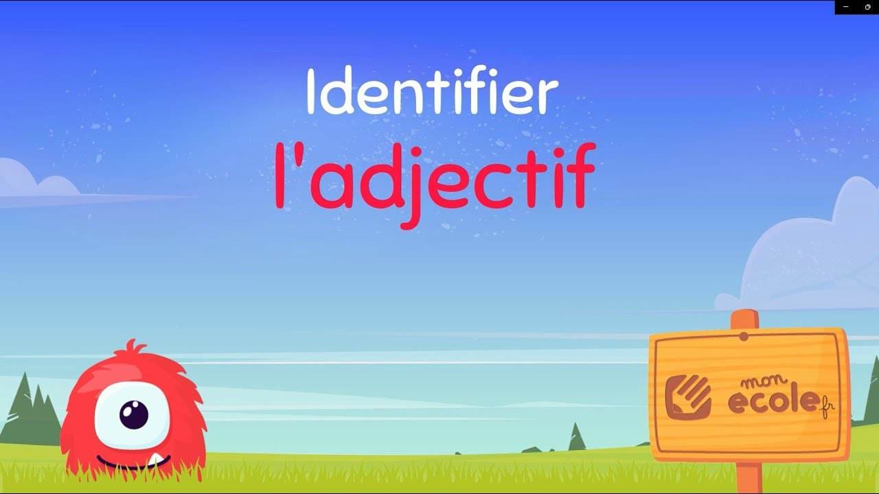 Identifier l'adjectif - Leçon Motoufo.fr - VideoTutoriels