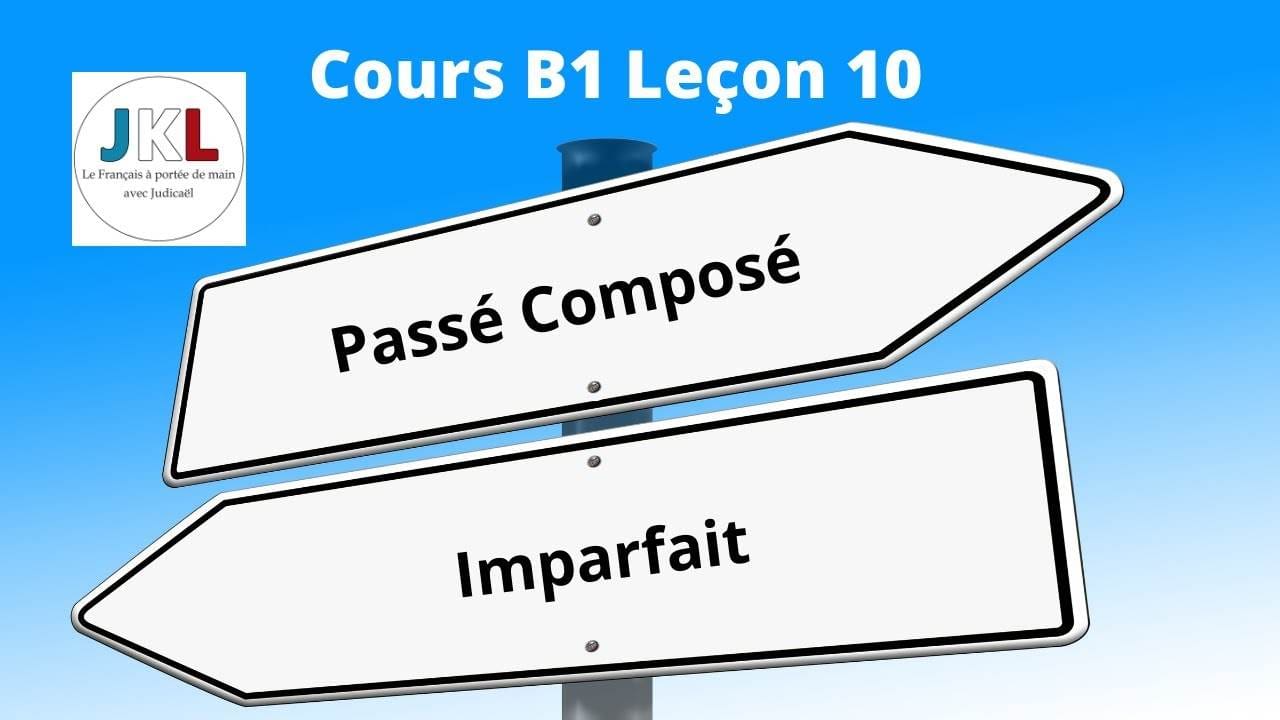 JKL - Cours B1 Leçon 10 - Passé Composé et Imparfait (rappel ...