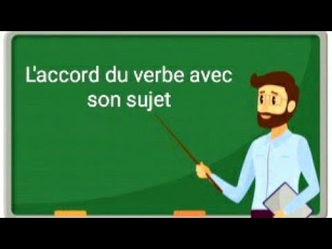 Leçon de l'accord du verbe avec son sujet. - VideoTutoriels